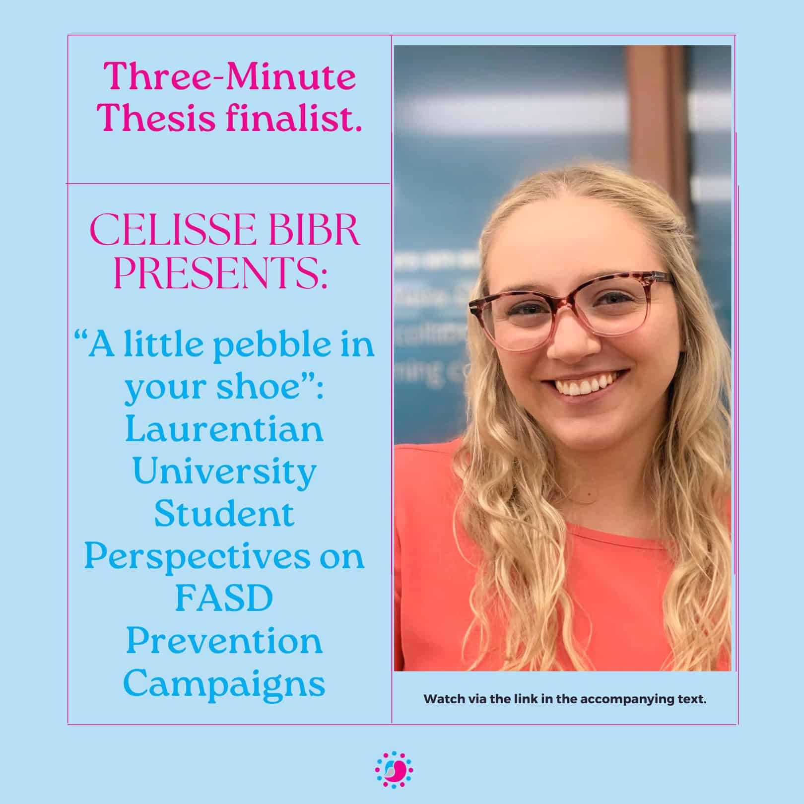 Three Minute Thesis Entry - Celisse Bibr - NOFASD Australia
